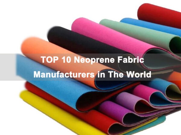 TOP 10 Neoprene Fabric Manufacturers in The World - Your Trusted ...